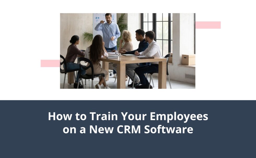 How To Train Your Employees on a New CRM Software | Townsquare Interactive